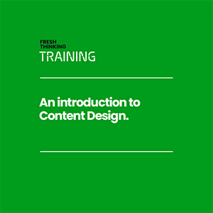 Training: How content design can benefit you and your users | Fresh Egg