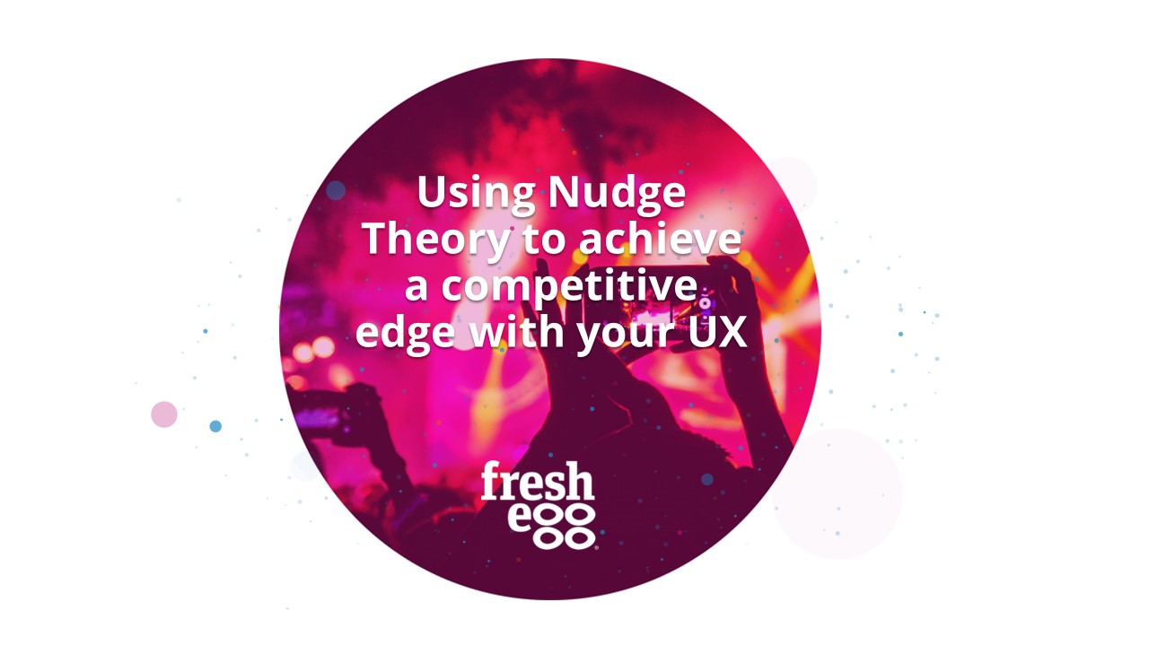 How to Use Nudge Theory to Improve UX | Fresh Egg